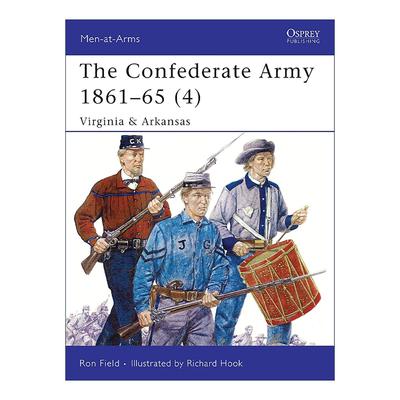 英文原版 The Confederate Army 1861–65 4 美国南北战争时期的邦联军 弗吉尼亚及阿肯色州 历史上的军队系列 进口英语原版书籍