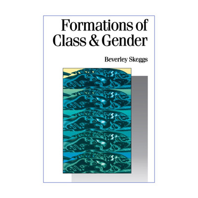 Formations of Class & Gender 阶级与性别的形成 成为体面人 贝弗利·斯凯格斯