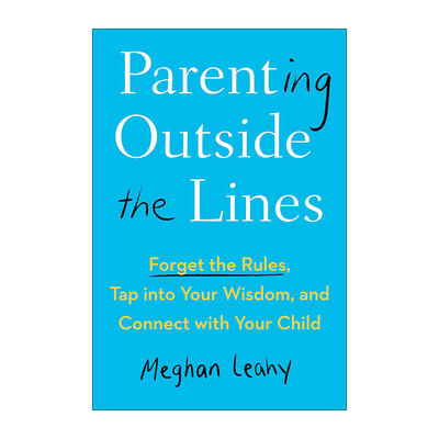 英文原版 Parenting Outside the Lines 不循规蹈矩的育儿指南 忘记标准 成为你想成为的父母 Meghan Leahy 进口英语原版书籍