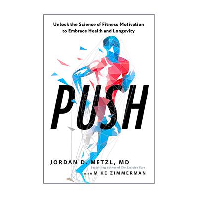 英文原版 Push 推动力 解锁健身动机的科学 拥抱健康与长寿 Jordan D. Metzl 英文版 进口英语原版书籍