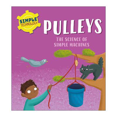 英文原版 Simple Technology Pulleys 简单技术 滑轮 儿童STEM科学科普百科绘本 英文版 进口英语原版书籍