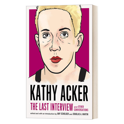 英文原版 Kathy Acker The Last Interview 凯茜·艾克 最后的访谈 The Last Interview Serie 英文版 进口英语原版书籍