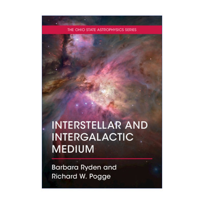 Interstellar and Intergalactic Medium 星际和星系际介质 Barbara Ryden