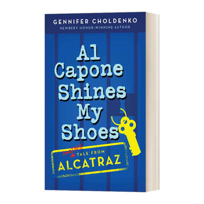 英文原版 Al Capone Shines My Shoes Tales from Alcatraz 02 阿卡拉岛的故事02 少年马修 纽伯瑞奖作者Gennifer Choldenko英文版