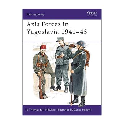 英文原版 Axis Forces in Yugoslavia 1941–45 南斯拉夫的轴心国军队 历史上的军队系列 英文版 进口英语原版书籍