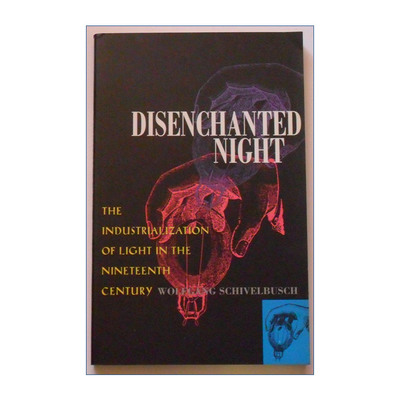 英文原版 Disenchanted Night 幻灭之夜 十九世纪光的工业化 铁道之旅作者Wolfgang Schivelbusch 英文版 进口英语原版书籍