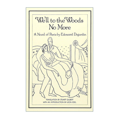 英文原版 We'll to the Woods No More 月桂树已砍尽 意识流先驱小说 爱德华·迪雅丹Edouard Dujardin 英文版 进口英语原版书籍