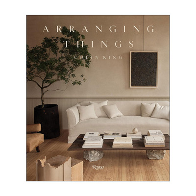 英文原版 Arranging Things 小物品 大企划 知名品牌御用室内造型师Colin King 建筑设计 精装艺术图册 Rizzoli 进口英语原版书籍