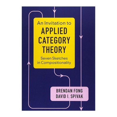 英文原版 An Invitation to Applied Category Theory 应用范畴理论介绍 Brendan Fong 英文版 进口英语原版书籍