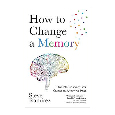 英文原版 How to Change a Memory 如何改变一段记忆 一位神经科学家的改写过去之旅 Steve Ramirez 英文版 进口英语原版书籍
