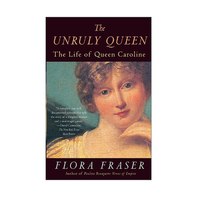 英文原版 The Unruly Queen 不羁的女王 卡罗琳女王传记 英国历史 Flora Fraser 英文版 进口英语原版书籍