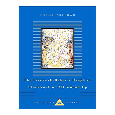 英文原版The Firework-Maker's Daughter Clockwork or All Wound Up烟花匠的女儿 发条钟 人人图书馆儿童经典系列 菲利普·普尔曼