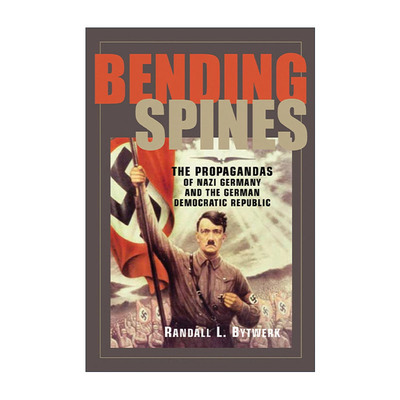 英文原版 Bending Spines 弯曲的脊梁 纳粹德国与民主德国时期的宣传活动 兰德尔·彼特沃克 英文版 进口英语原版书籍