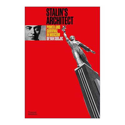 英文原版 Stalin's Architect Power and Survival in Moscow 斯大林式建筑 莫斯科的权利与生存 乌克兰建筑师Boris Iofan 精装