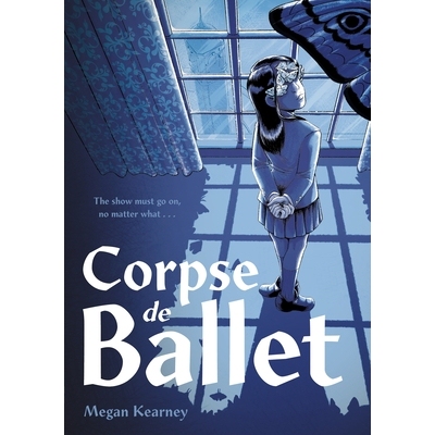 预订 芭蕾群舞：一部图像小说  青少小说 图像小说 系列 英文版 Corpse de Ballet: A Graphic Novel:9781250824592
