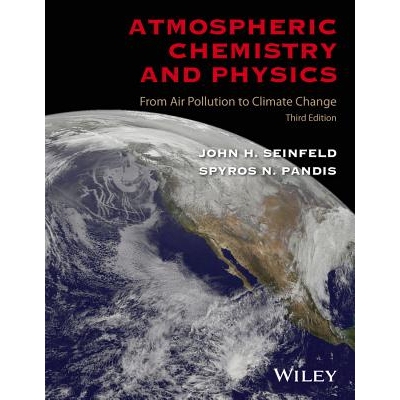 Atmospheric Chemistry And Physics From Air Pollution To Climate Change, Third Edition 大气化学与物理学：空气污染到气候