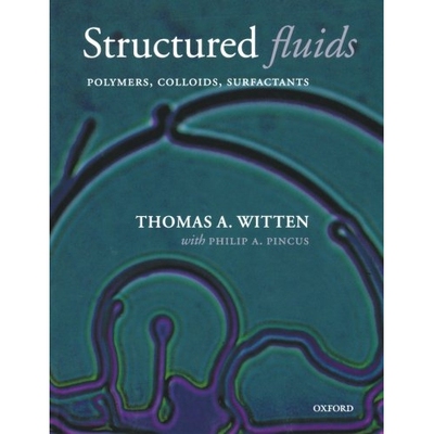 Structured Fluids Polymers, Colloids, Surfactants 结构化流体：聚合物，胶体，表面活性剂 9780199583829