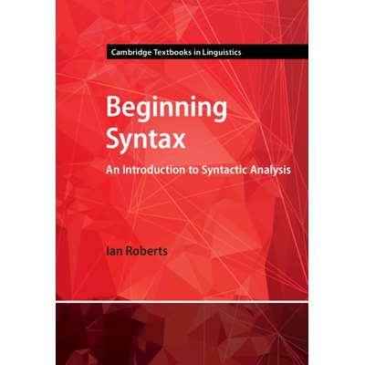 Beginning Syntax An Introduction to Syntactic Analysis 句法入门：句法分析概论 9781009010580