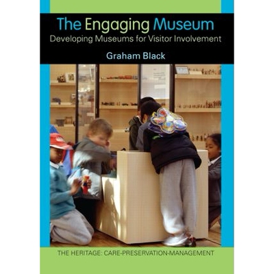 The Engaging Museum Developing Museums for Visitor Involvement 吸引人的博物馆：开发吸引参观者的博物馆 9780415345576