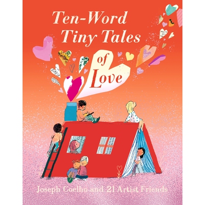 现货 十字爱的小故事 Joseph Coelho 多位插画师 Jarvis Jon Klassen 礼品书精装绘本 Ten-Word Tiny Tales of Love 英文原版