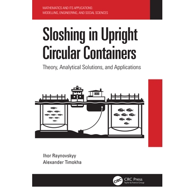 Sloshing in Upright Circular Containers Theory, Analytical Solutions, and Applications 立式圆形容器的晃动：理论、分析解