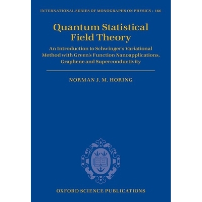 Quantum Statistical Field Theory An Introduction to Schwinger’s Variational Method with Green’s Function Nanoapplicat