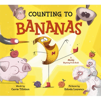 预订 数香蕉：一本押韵的水果书 幽默故事 英文  Counting to Bananas: A Mostly Rhyming Fruit Book:9780593354865