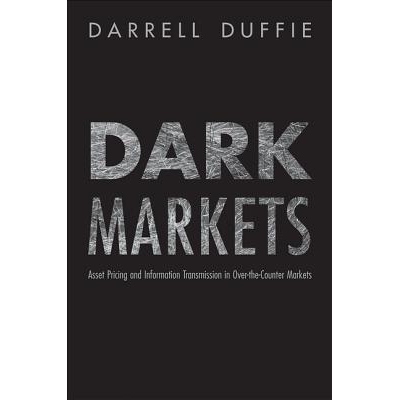 Dark Markets Asset Pricing and Information Transmission in Over-the-Counter Markets 黑暗的市场：直接交易市场的资产定价