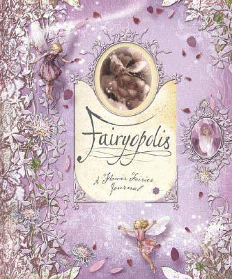 英文原版 花仙子日记 立体书 Fairyopolis: A Flower Fairies Journal ( Flower Fairies ) 精装 亲子互动阅读5-9岁儿童艺术启蒙书