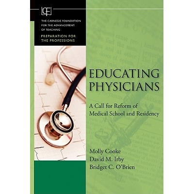 Educating Physicians A Call for Reform of Medical School and Residency 培训医生：医学院与住院医师的改革呼唤 97804704579