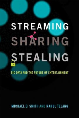 Streaming, Sharing, Stealing 英文原版 流媒体、共享、剽窃：大数据和娱乐的未来