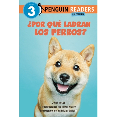 预订 ？Por que ladran los perros？ （狗为什么吠叫？西班牙语版） 西班牙文 英文读物 桥梁书 非虚构类 企鹅分级阅读3级 ?Por q