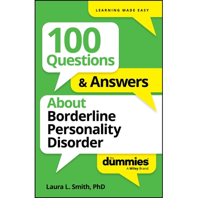 100 Questions & Answers About Borderline Personality Disorder For Dummies 9781394368761