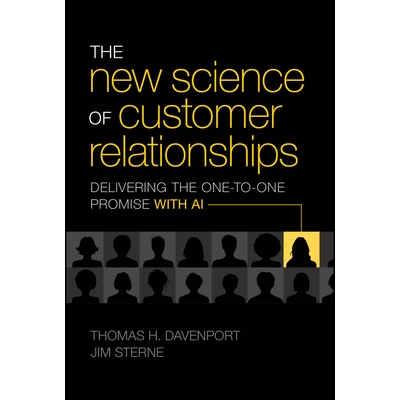 The New Science of Customer Relationships Delivering the One-To-One Promise with AI 客户关系新科学：利用人工智能兑现一