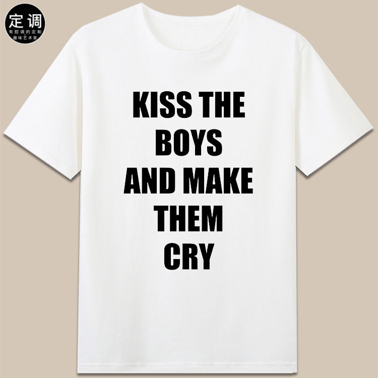 kiss the boys and make them cry有趣味搞笑字母t恤衣服女权主义