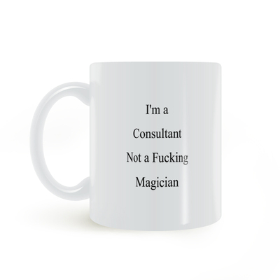 I'm a Consultant Not a Fucking Magician 我不是魔术师马克杯