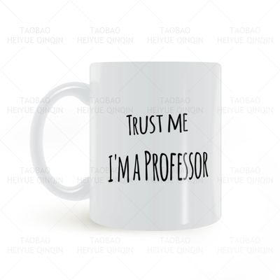 TRUST ME IM A PROFESSOR 相信我 我是个教授 马克杯陶瓷水杯