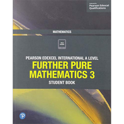 Pearson Edexcel International A Level 培生爱德思 Alevel 考试 Further Pure Mathematics 3 Student Book 进一步纯数学