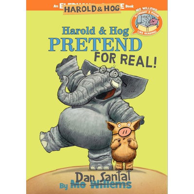 Elephant & Piggie Like Reading Harold & Hog Pretend For Real 小猪小象爱阅读系列 哈罗德和猪假装是真的 英文原版 Mo Wi