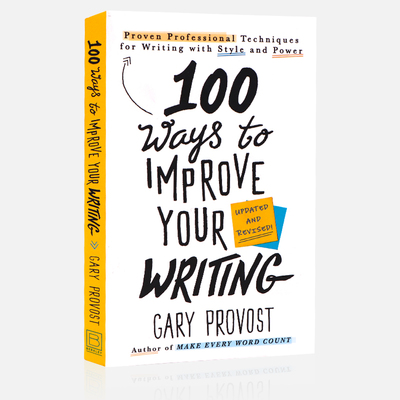 新版 提高写作水平的100种方法 英文原版 100 Ways To Improve Your Writing 英语写作指导工具书自我提升 Gary Provost 进口正版