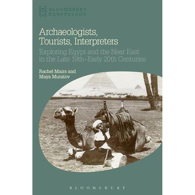预售 Archaeologists  Tourists  Interpreters英文原版 Bloomsbury