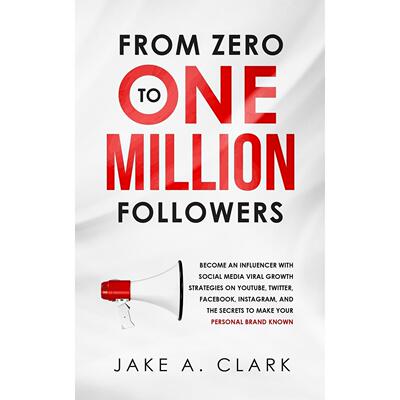 按需印刷 From Zero to One Million Followers 从零到一百万粉丝  Jake a Clark 英文原版