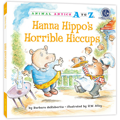 （精装）幼儿园里的26个开心果：烦人的打嗝儿 Animal Antics A to Z : Hanna Hippo's Horrible Hiccups认字母 学单词 练表达正版
