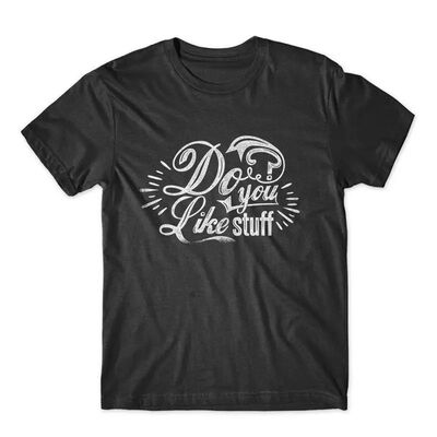 Do you like stuff 100 Cotton Premium T Shirt NEW