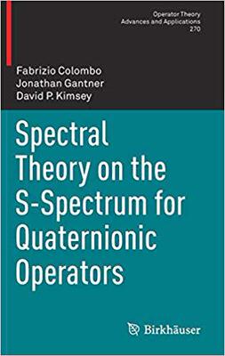 【预售】Spectral Theory on the S-Spectrum for Quaternionic Operators