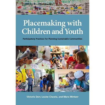 预订 Placemaking with Children and Youth: Participatory Practices for Planning Sustainable Communities: 9781613321010