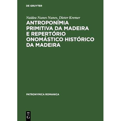 预订 Antroponímia primitiva da Madeira e Repertório onomástico histórico da Madeira: (Séculos XV e XVI): 9783484555