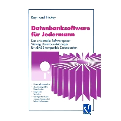 预订 Datenbanksoftware für Jedermann: Das universelle Softwarepaket Vieweg DatenbankManager für xBASE-kompatible Daten