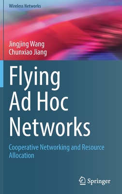 【预订】Flying Ad Hoc Networks: Cooperative Networking and Resource Allocation 9789811688492