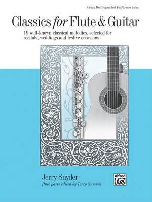 【预订】Classics for Flute & Guitar: 19 Well-Known Classical Melodies, Selected for Recitals, Weddings, and Festiv...
